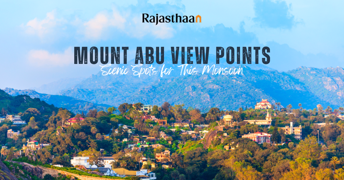 Mount Abu View Points: Scenic Spots for This Monsoon - Rajasthaan.com ...